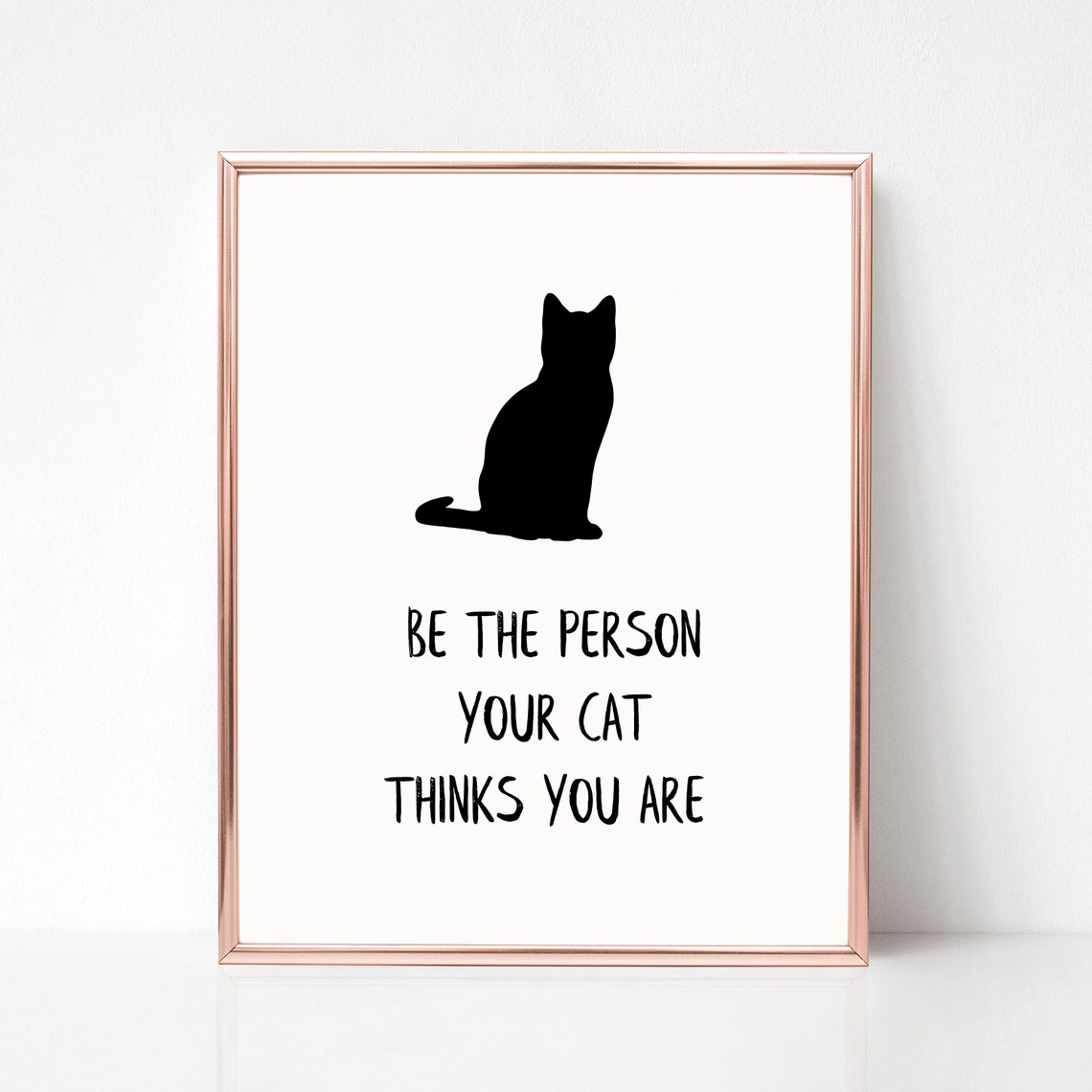 Cat Printable Quote Be the Person Your Cat Thinks You Are - Etsy