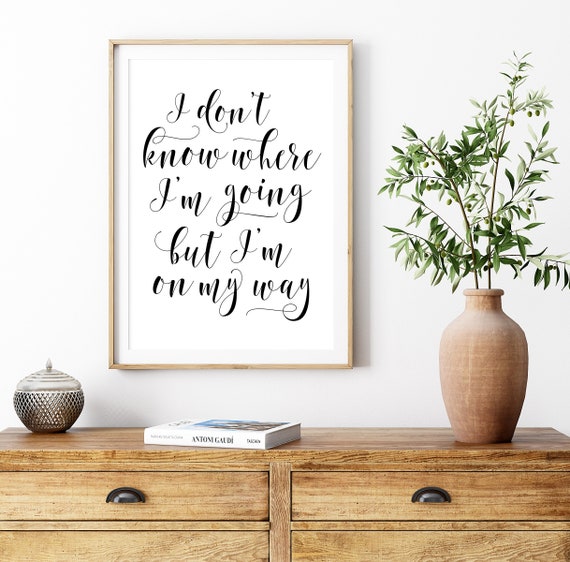 I Don't Know Where I'm Going but I'm on My Way - Etsy