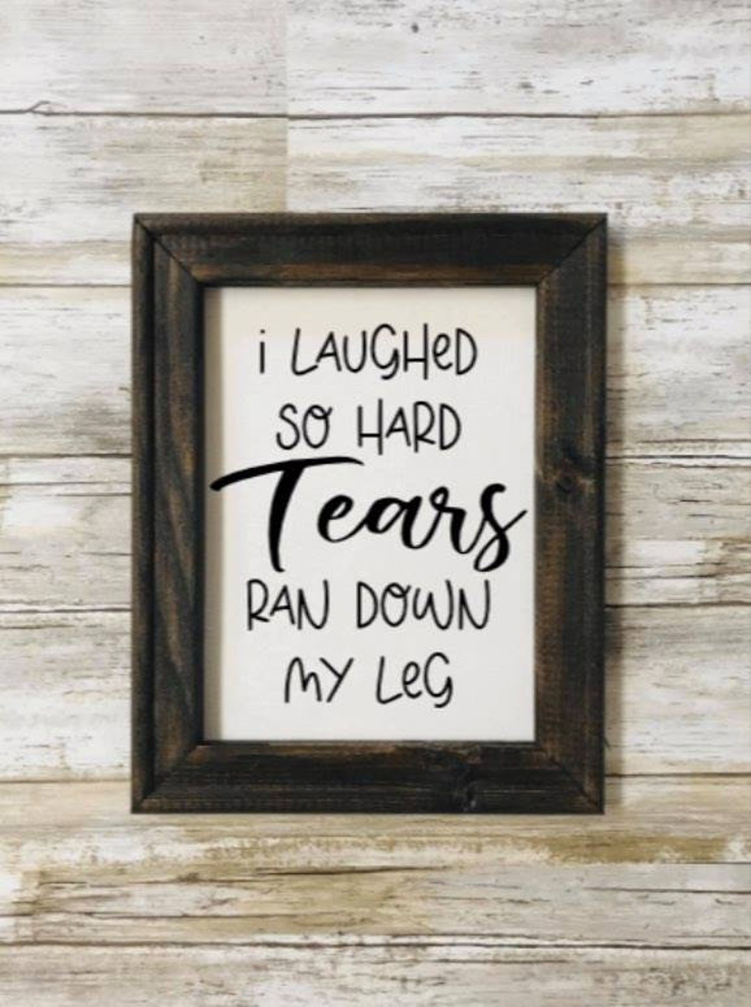 I Laughed so Hart Tears Ran Down My Leg, Funny Canvas Sign, Home Decor ...