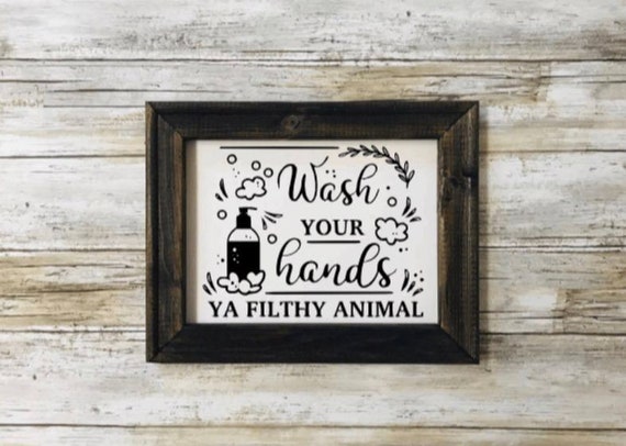 Bathroom Sign.wash Your Hands You Filthy Animal.reverse Canvas | Etsy