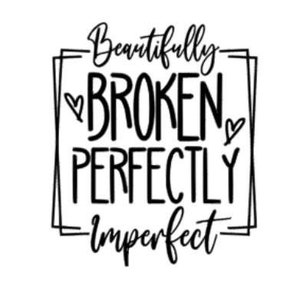 Beautifully Broken Perfectly Imperfect.vinyl Decal.water Bottle Sticker ...