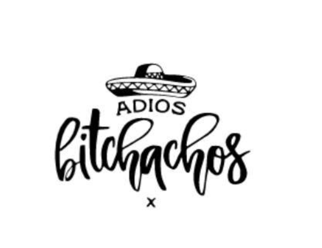 Adios Bitchachos Sticker.bumper Sticker.car Decal.tumbler Decal.cooler ...