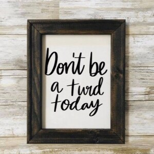 Bathroom Sign, Don't Be A Turd Today, Funny Canvas Sign, Home Decor ...
