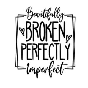 Beautifully Broken Perfectly Imperfect.vinyl Decal.water Bottle Sticker ...