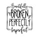 Beautifully Broken Perfectly Imperfect.vinyl Decal.water Bottle Sticker ...