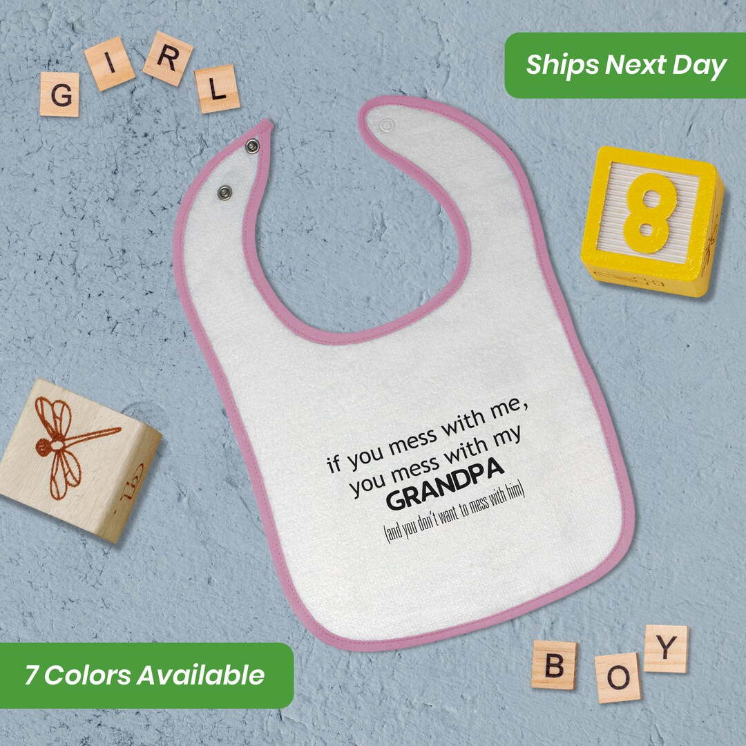 Funny Baby Bibs Burp Clothes You Mess With Me You Mess With Grandpa ...