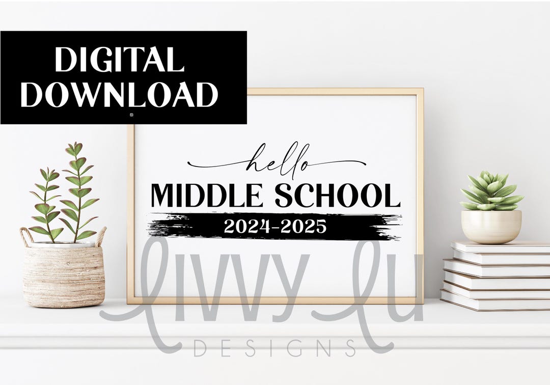 Hello Middle School First Day of Middle School Sign Printable Back to ...