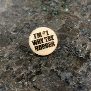 Vintage 1970s-1980s I’m #1 Why Try Harder Round Eamel Novelty Pin - Etsy