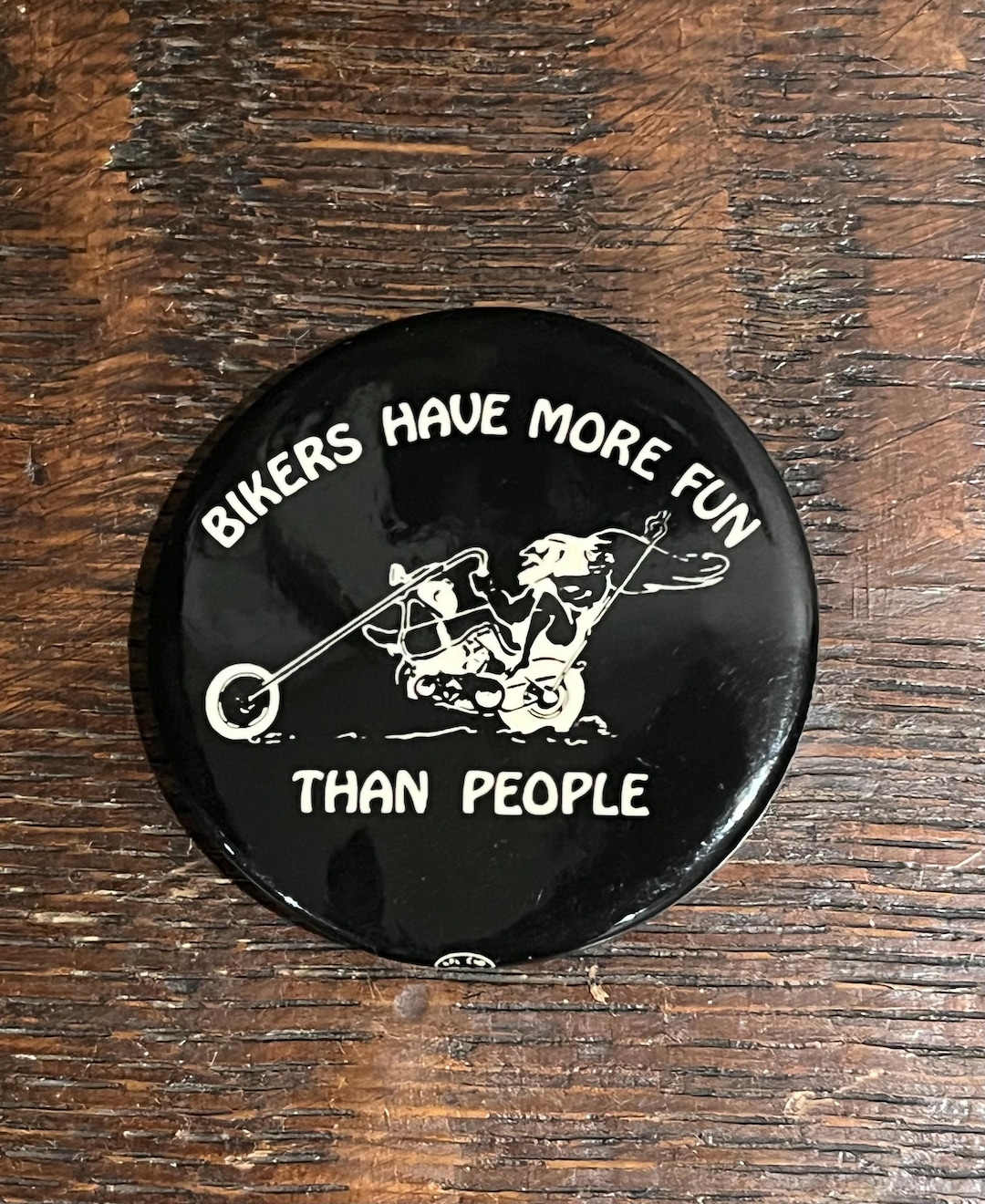 Vintage 1970s Bikers Have More Fun Than People Black and White Pinback ...
