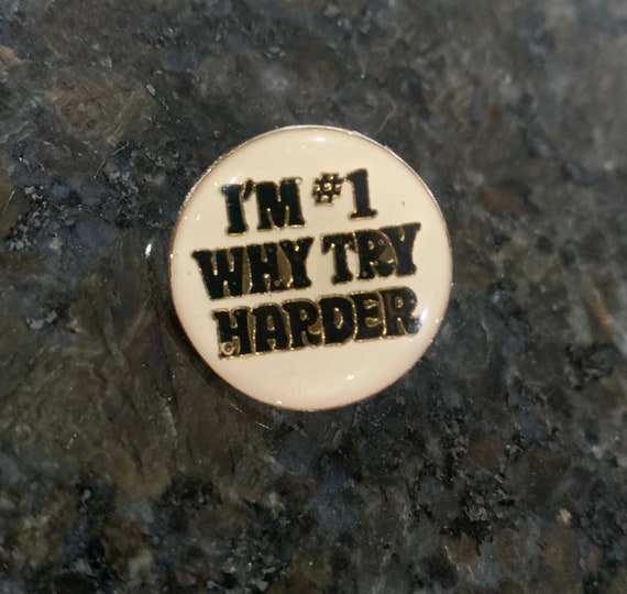 Vintage 1970s-1980s I’m #1 Why Try Harder Round Eamel… - Gem