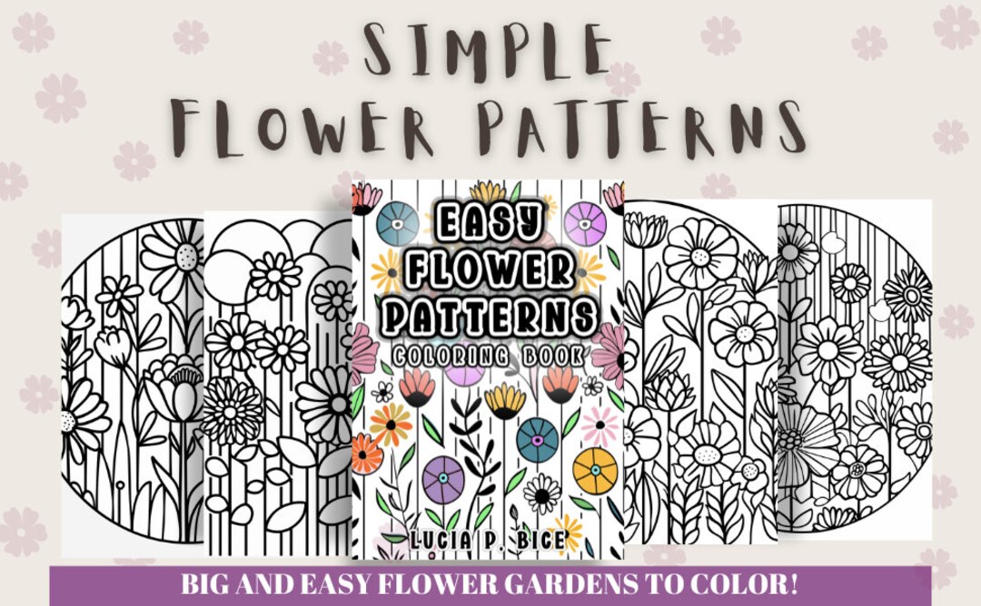 Simple Flower Patterns Coloring Book: Bold and Easy Floral Garden ...