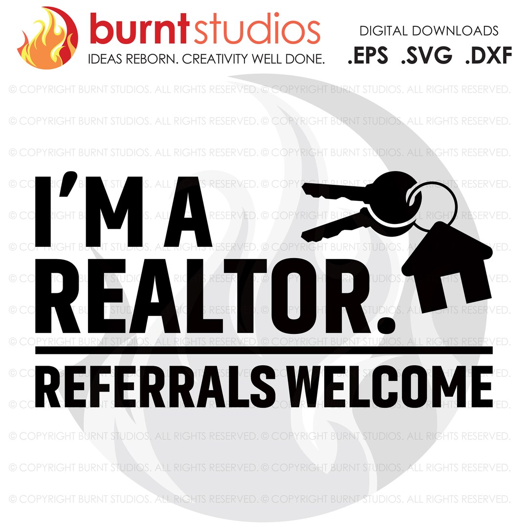 Digital File, I M a Realtor Referrals Welcome SVG, Real Estate, Home ...