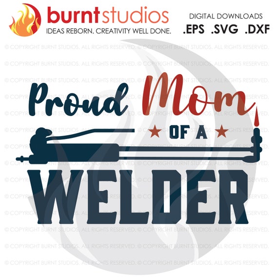 SVG Cutting File Proud Mom of a Welder Welder's Mom - Etsy