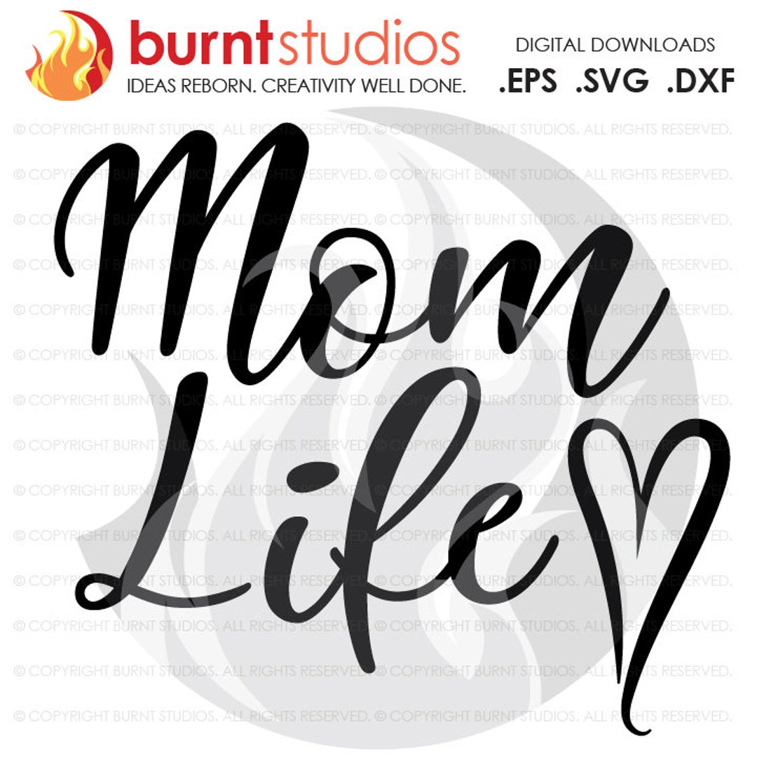 Mom Life SVG Cutting File, Mama, Mom, Mommy, Mother, Blessed, Mother's ...