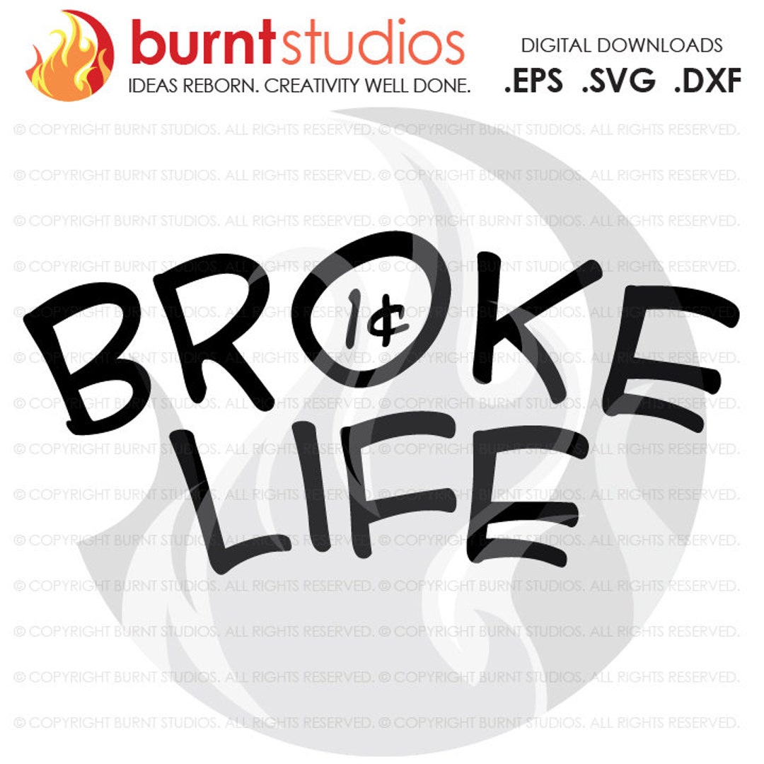 Broke Life, SVG Cutting File, Poor Life, Money Life, Poor, Dollar Bill ...
