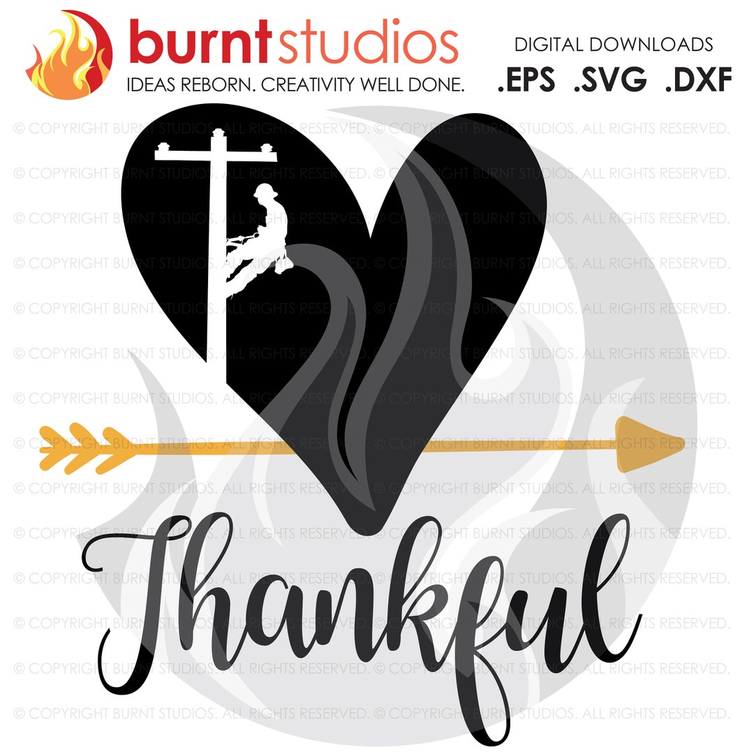 SVG Cutting File, Thankful Lineman, Power Lineman Thanksgiving, Heart ...