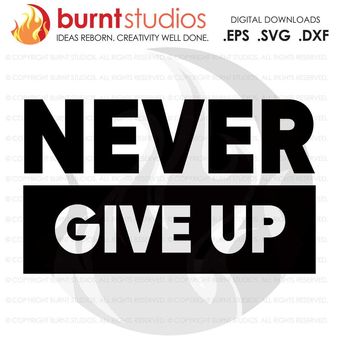 Never Give Up, SVG Cutting File, Exercising, Body Building, Health ...