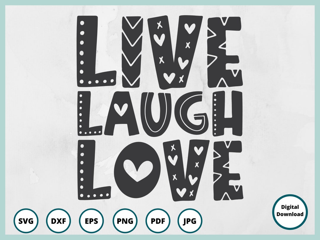 Live Laugh Love SVG | Motivational Svg | Live Laugh Love Dxf | Popular ...