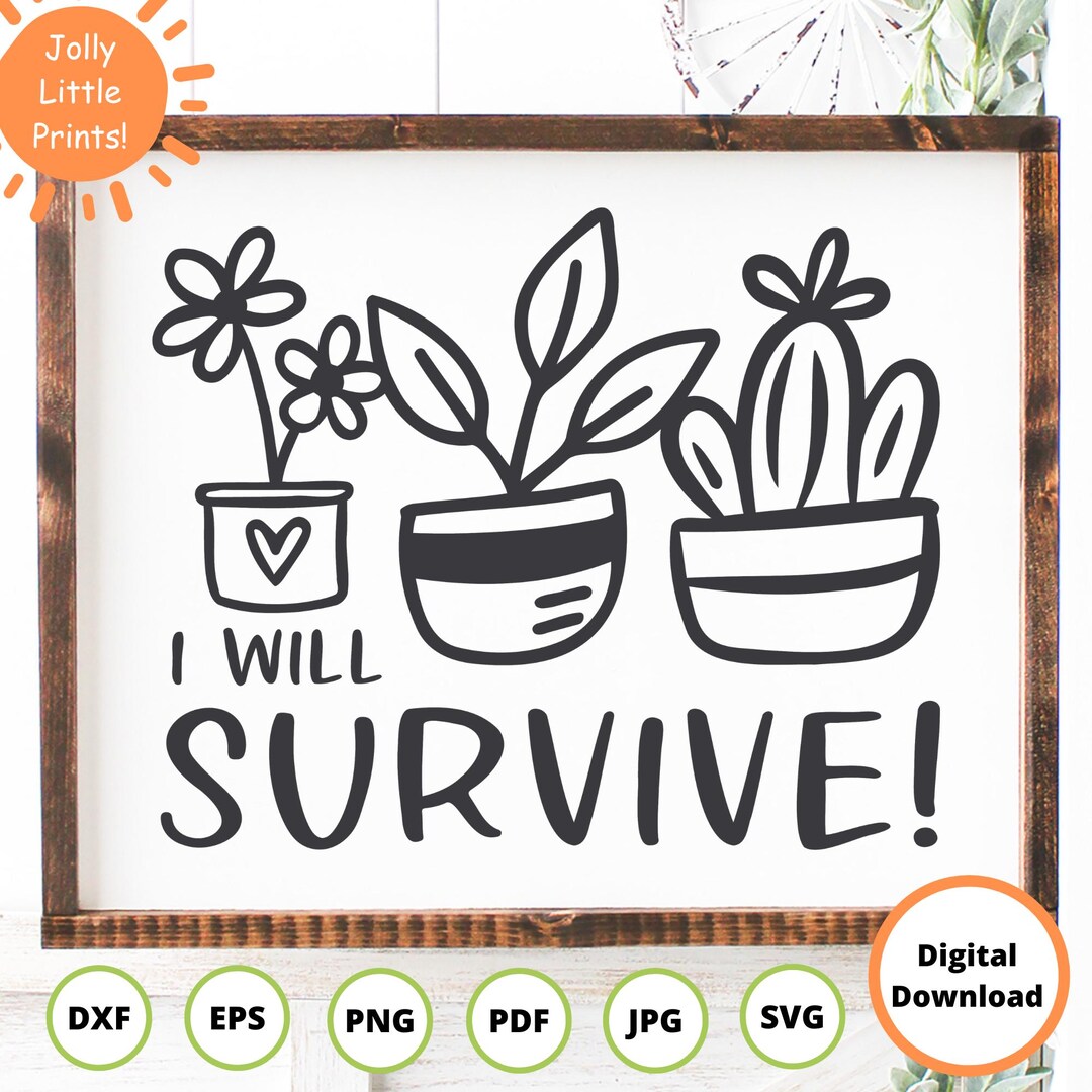 I Will Survive Plant SVG | Funny Cactus Quote SVG | Succulent Pun Cut ...