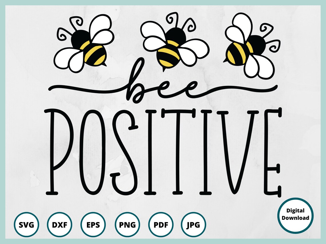 Bee SVG Bee Positive SVG Bumble Bee Svg Honeybee Svg - Etsy