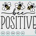 Bee SVG Bee Positive SVG Bumble Bee Svg Honeybee Svg Bee Positive Png ...