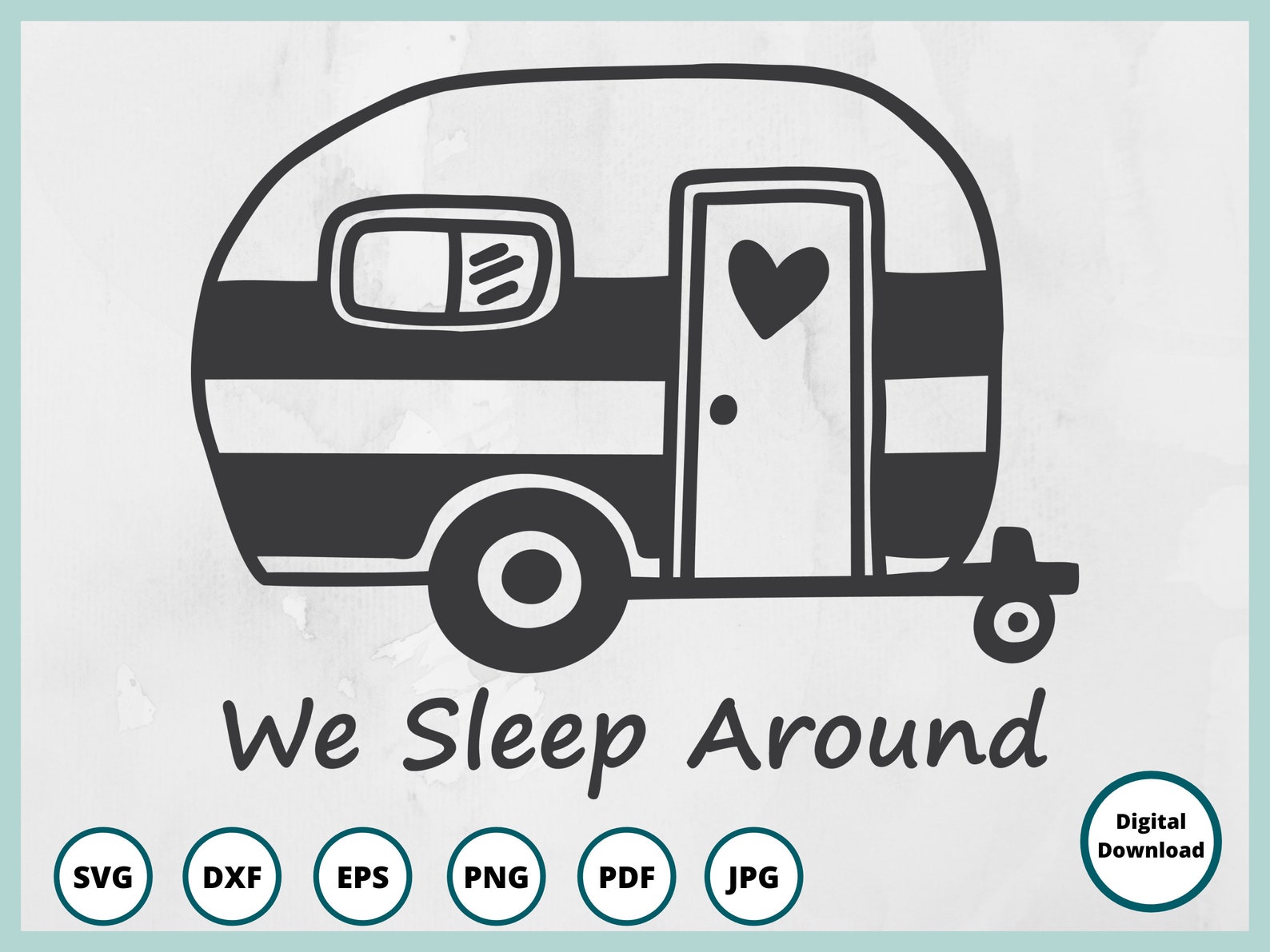 We Sleep Around SVG | Funny Camping Quote | Camper Trailer Cut File ...