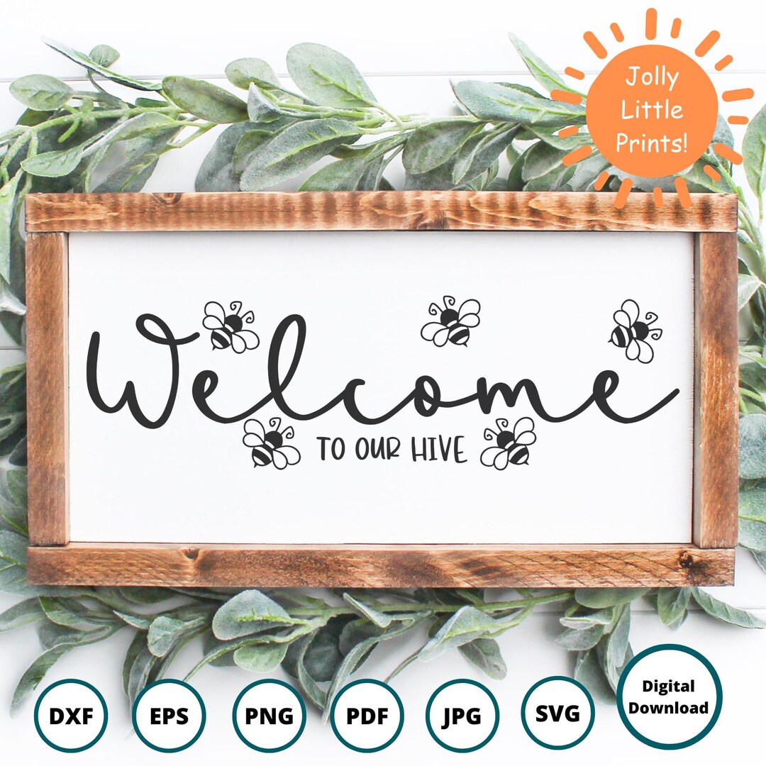 Welcome to Our Hive SVG | Bee Sign SVG | Farmhouse Porch Sign | Honeybee SVG Cut File | Mother's ...