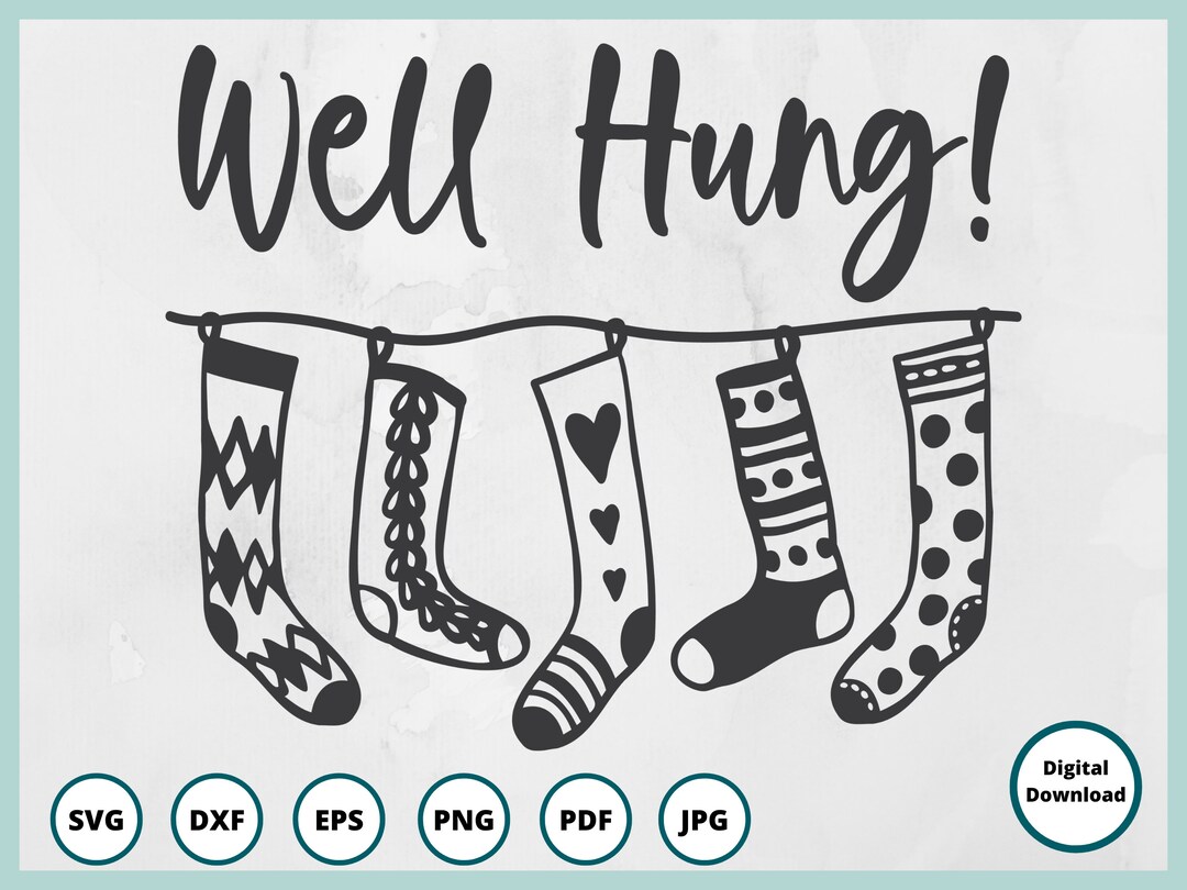 Well Hung Svg | Stocking Svg | Funny Stocking Svg | Santa Svg | Funny ...