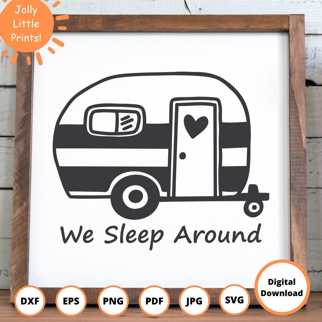 We Sleep Around SVG | Funny Camping Quote | Camper Trailer Cut File ...