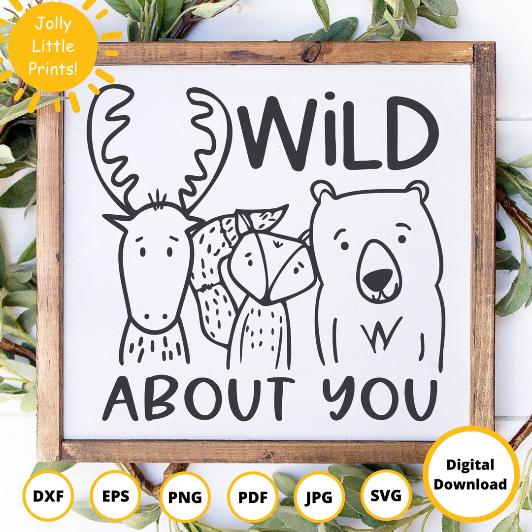 Wild About You SVG | Woodland Animal SVG | Bear Fox Moose Cut File for ...