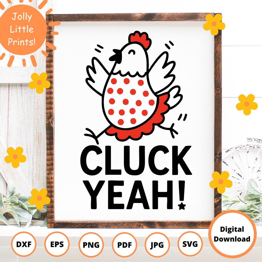 Chicken SVG - Cluck Yeah - Expressive Cricut and Silhouette Farm Animal ...