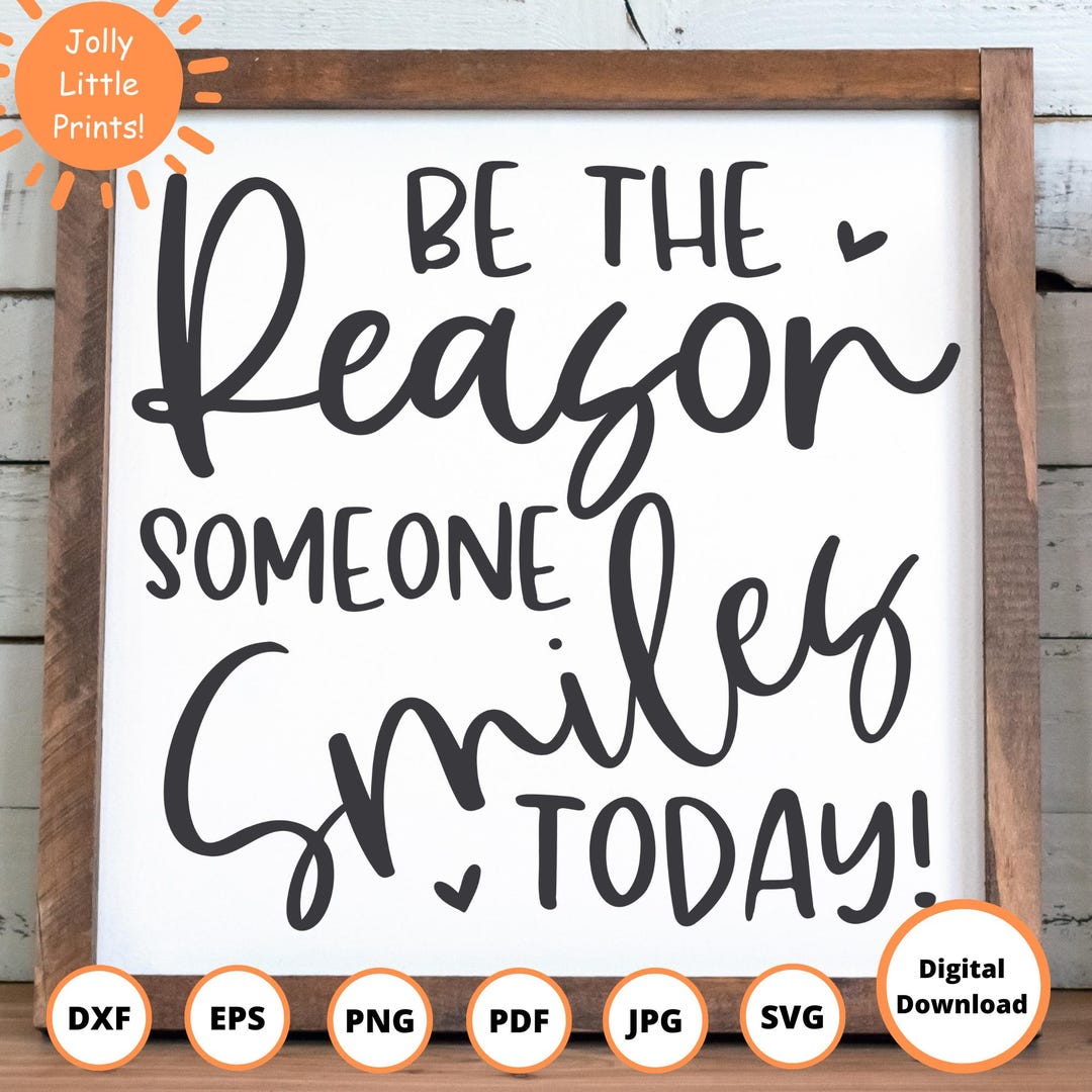 Be the Reason Someone Smiles SVG | Farmhouse Kitchen Decor (digital ...