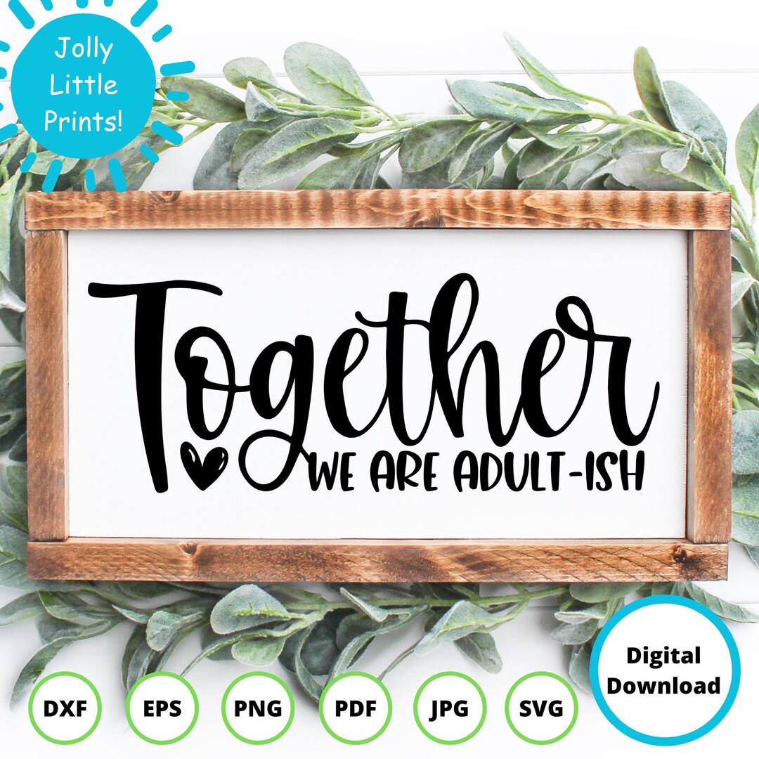 Together SVG | Adult-ish SVG | Wedding Sign SVG - Etsy