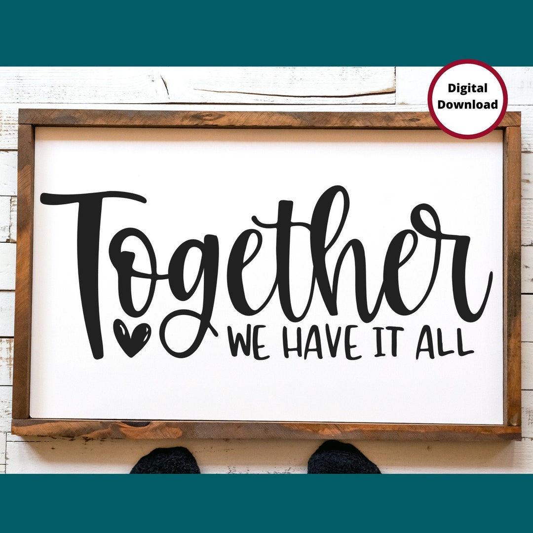 Together We Have It All Svg CUT FILE | Couple SVG | Commercial Use Svg ...