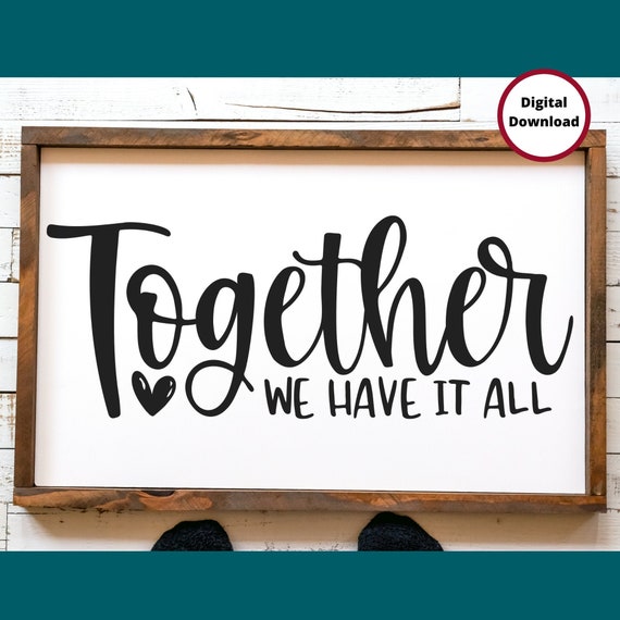 Together We Have It All Svg CUT FILE Couple SVG Commercial | Etsy
