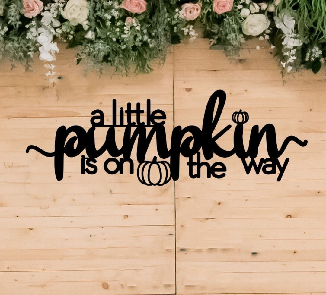 A Little Pumpkin is on the Way Sign, Pumpkin Theme Baby Shower Neutral ...