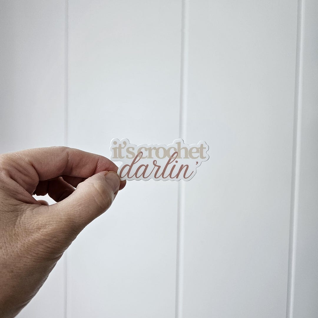 Sticker: "it's Crochet, Darlin'", Crochet Sticker, Funny Sticker, Cute ...
