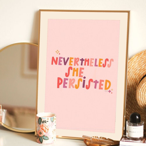 Nevertheless She Persisted Art Print Feminist Print - Etsy