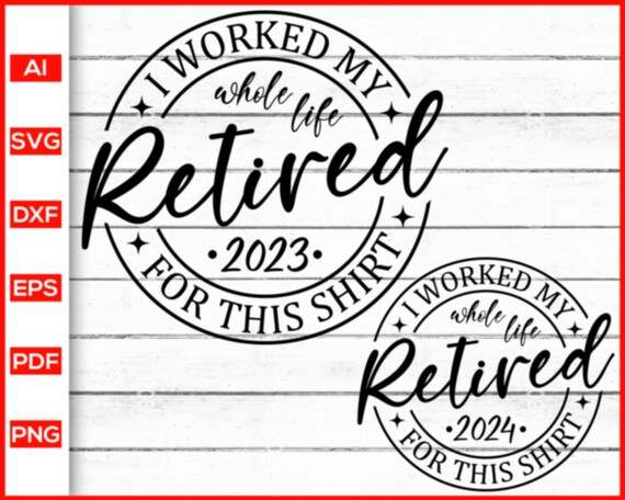 Retired 2023 Svg Retired 2024 Svg Retirement Shirt Svg - Etsy