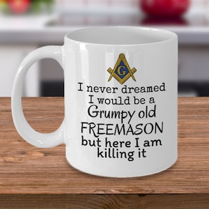 Masonic Coffee Mug - Grumpy Old Freemason - Funny Masonic Lodge Gifts ...
