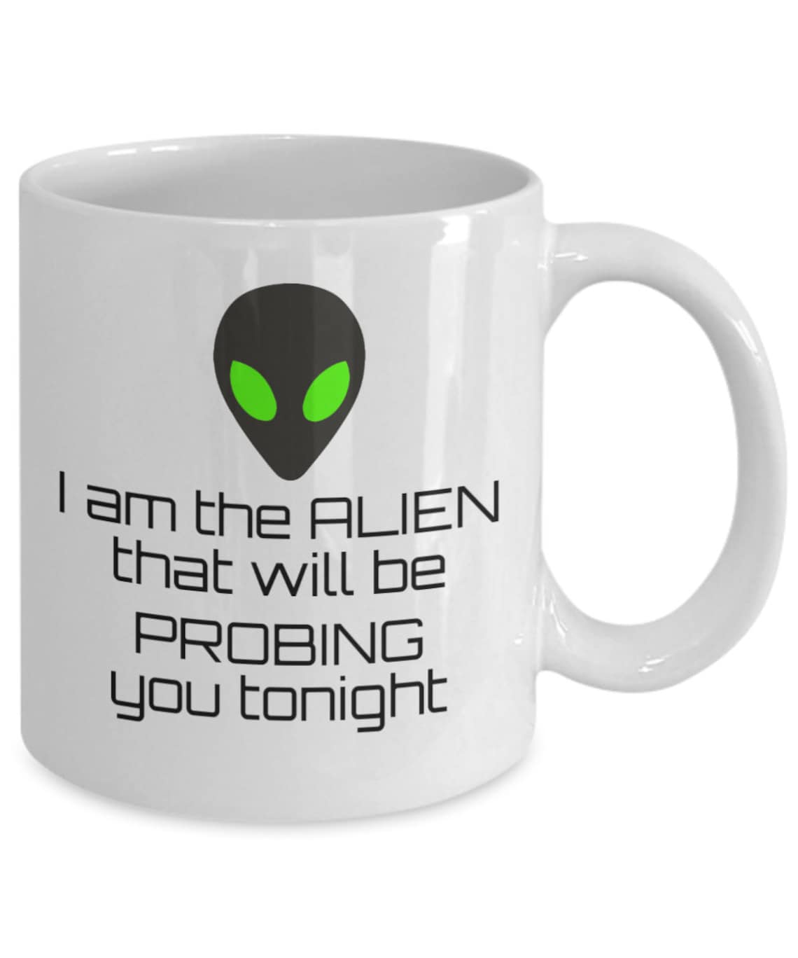 Funny UFO coffee mug I am the Alien that will be probing you | Etsy