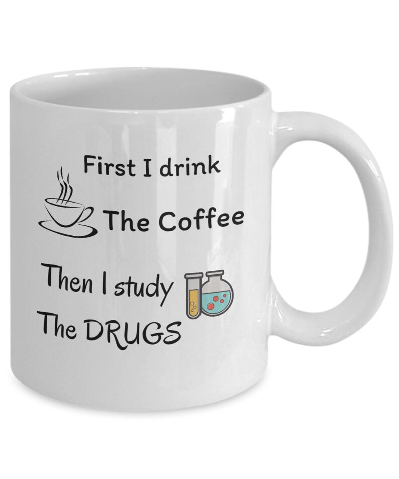 Chemistry Student Coffee Mug First I Drink the Coffee Then I - Etsy