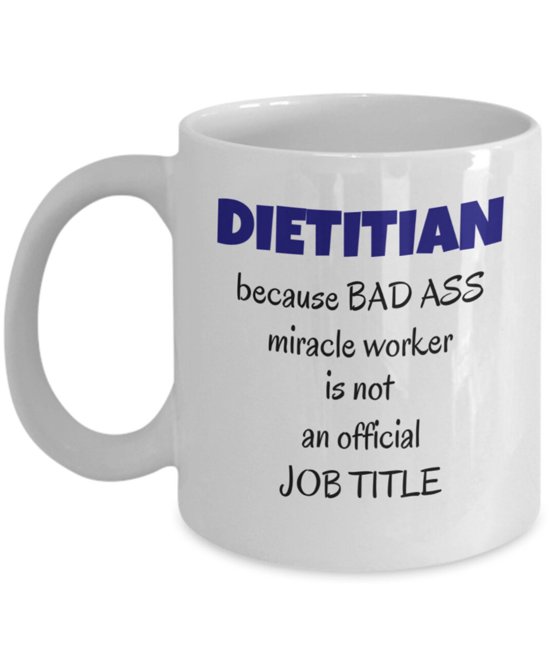 Dietitian Because - Funny Gifts for Dietitians - Nutritionist Humor ...
