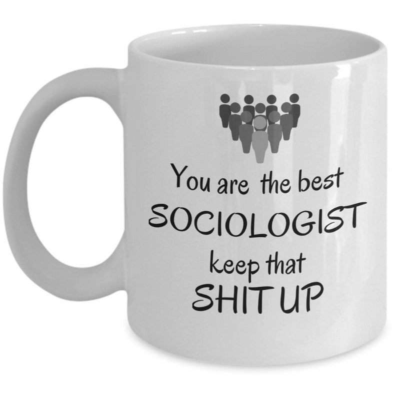 Funny Sociology Mug You Are the Best Sociologist Keep That - Etsy