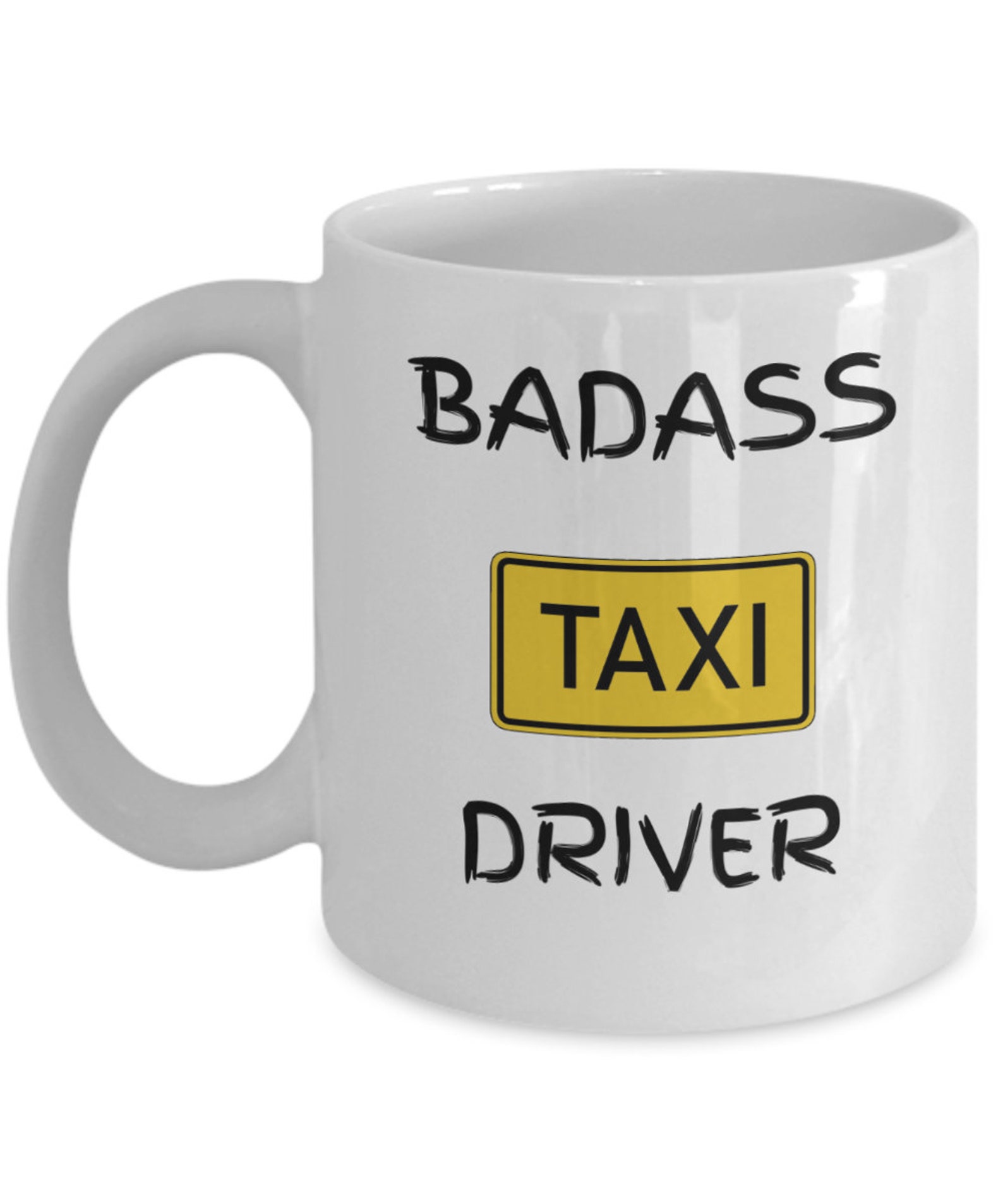 Badass Taxi Driver Mug - Funny Cab Driver Gift - Gift for Taxi Driver ...