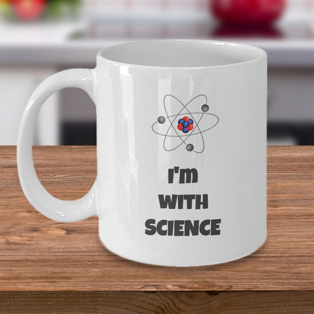 Science Physics Coffee Mug - I'm With Science - Funny Scientist Gift ...