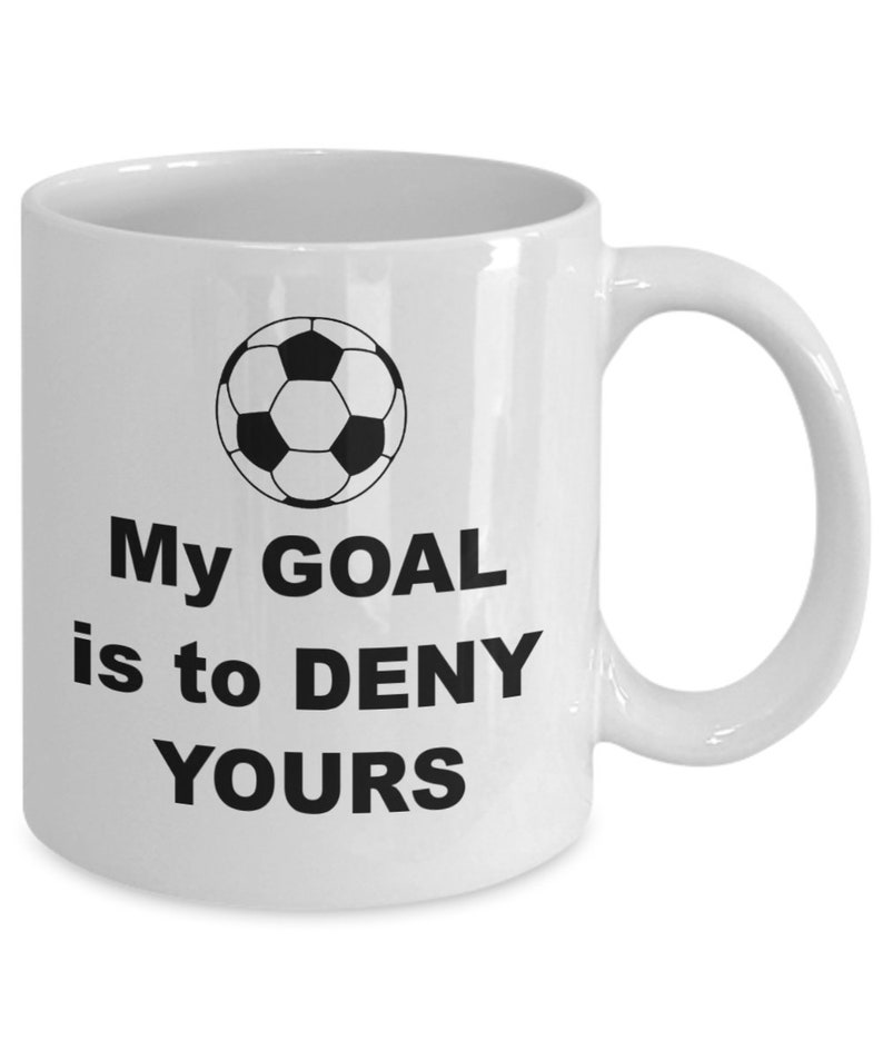 Soccer Coffee Mug My Goal is to Deny Yours Funny Soccer - Etsy