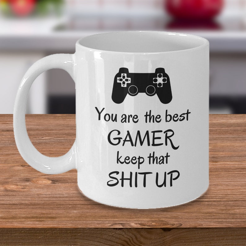 Funny Gaming Coffee Mug You Are the Best Gamer Keep That - Etsy UK