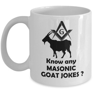 Funny Freemason Coffee Mug - Know Any Masonic Goat Jokes - Freemasonry ...