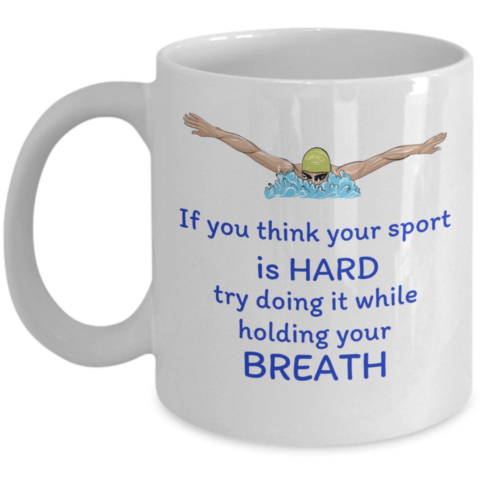 Funny Swimmer Mug - If You Think Your Sport is Hard - Swimming Gift ...